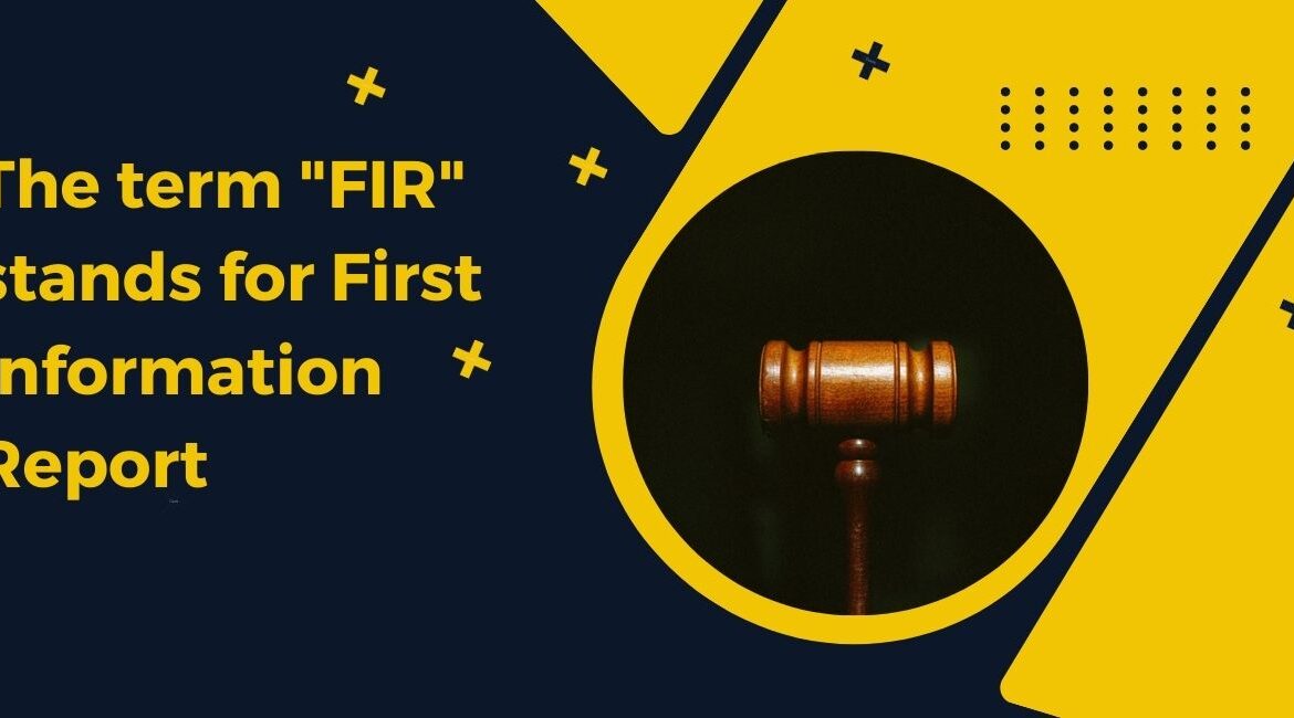 The term “FIR” stands for First Information Report - Jyoti Judiciary ...