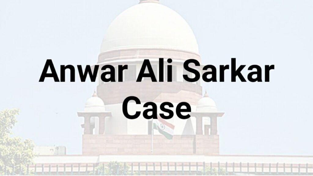 The Case of State of West Bengal vs Anwar Ali Sarkar (1952) - Jyoti Judiciary Coaching